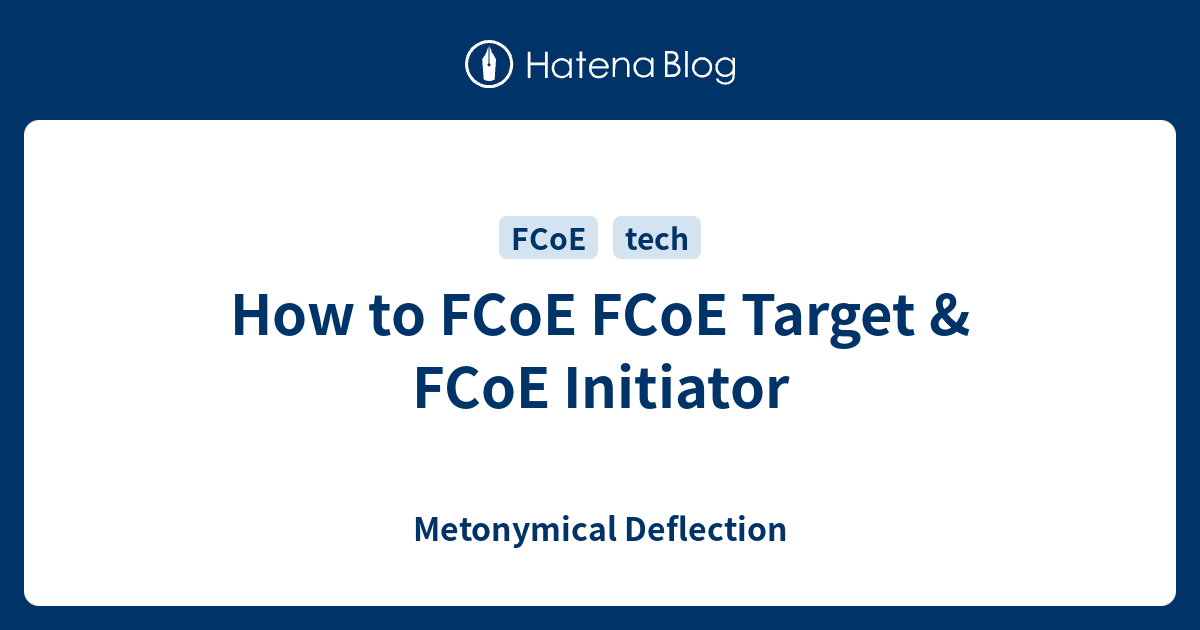 How to FCoE FCoE Target & FCoE Initiator - Metonymical Deflection