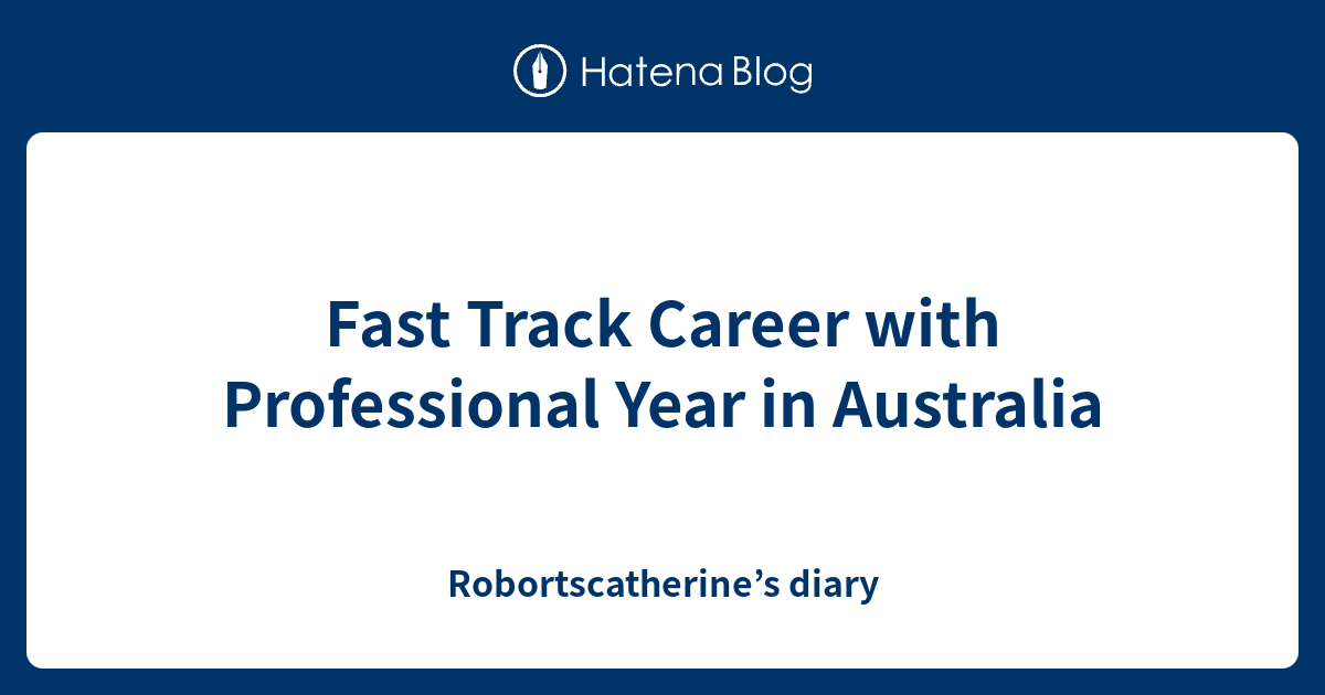 Fast Track Career with Professional Year in Australia ...