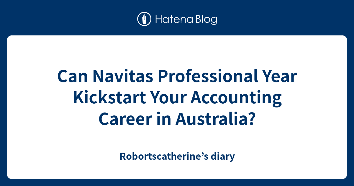 Can Navitas Professional Year Kickstart Your Accounting Career in ...