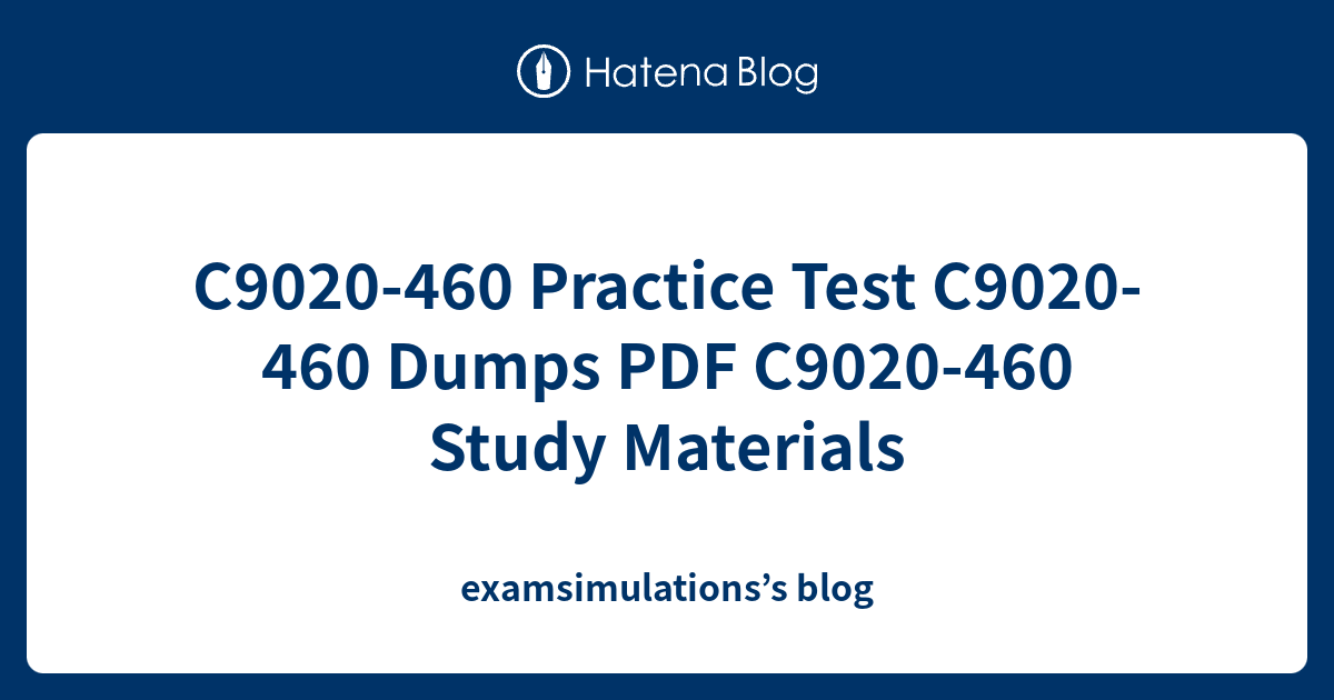 C9020-460 Practice Test C9020-460 Dumps PDF C9020-460 Study Materials ...