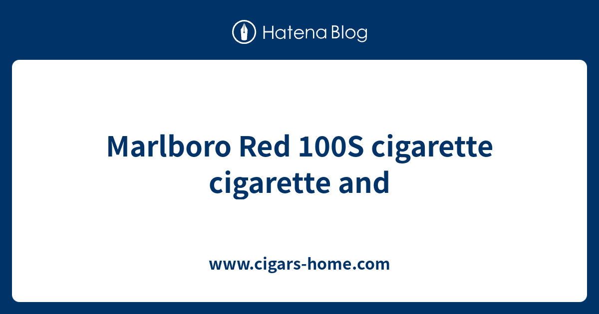 Marlboro Red 100S cigarette cigarette and - www.cigars-home.com