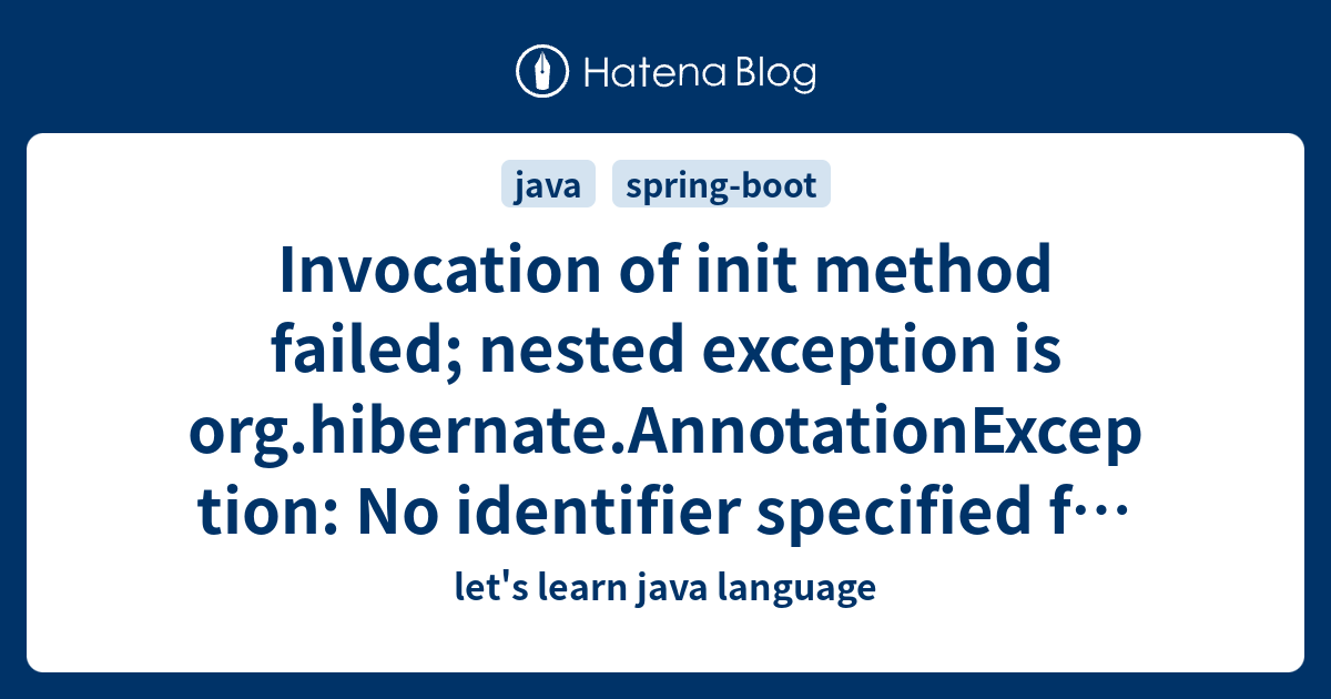 Invocation Of Init Method Failed Nested Exception Is Orghibernateannotationexception No 