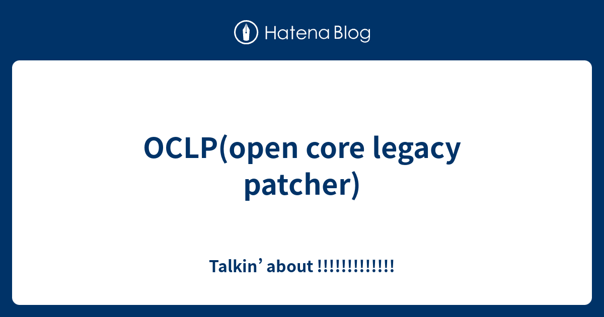 OCLP(open core legacy patcher) - Talkin’ about