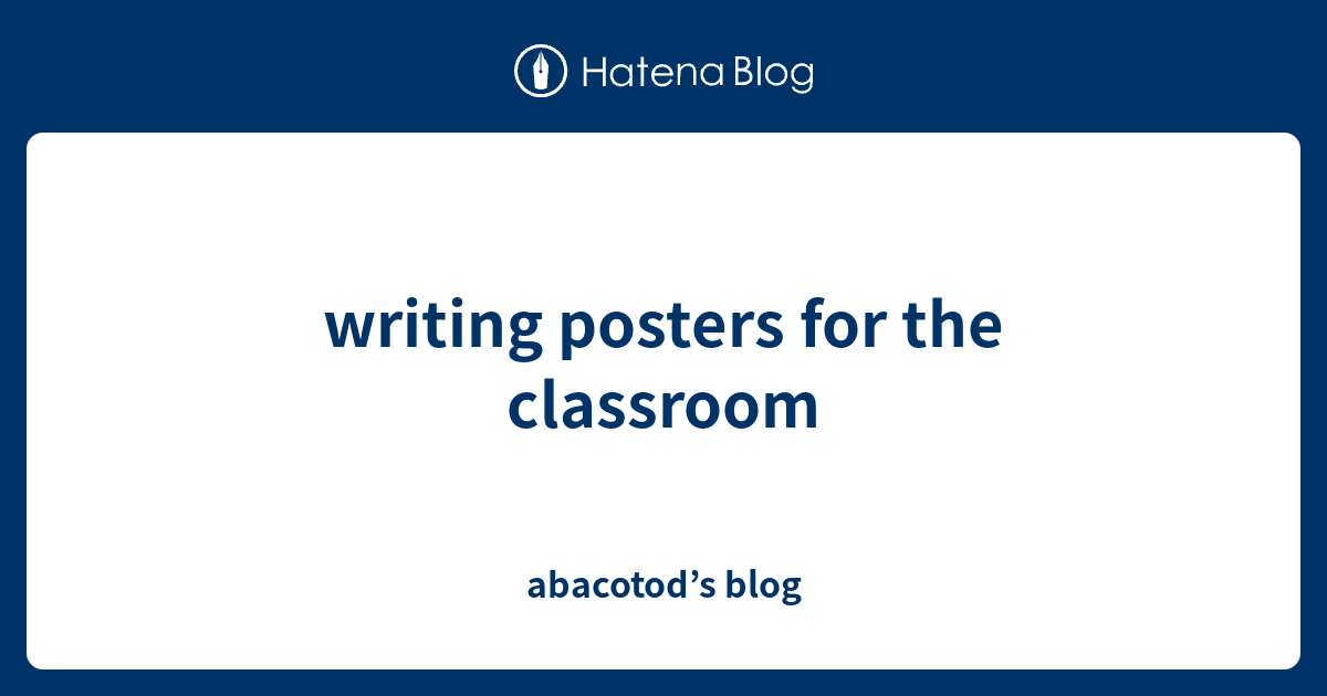 writing posters for the classroom - abacotod’s blog