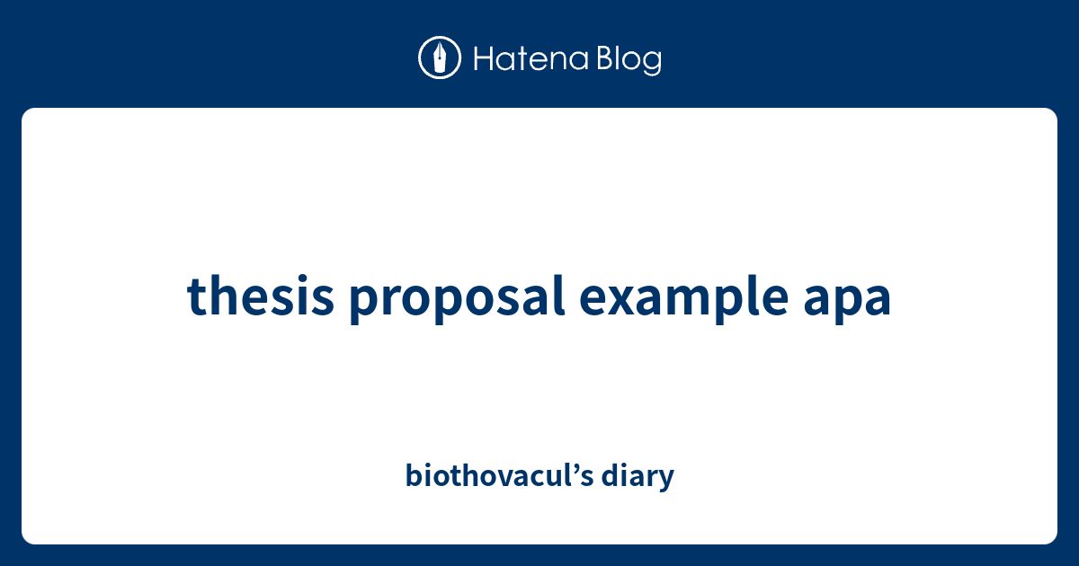thesis proposal example apa - biothovacul’s diary