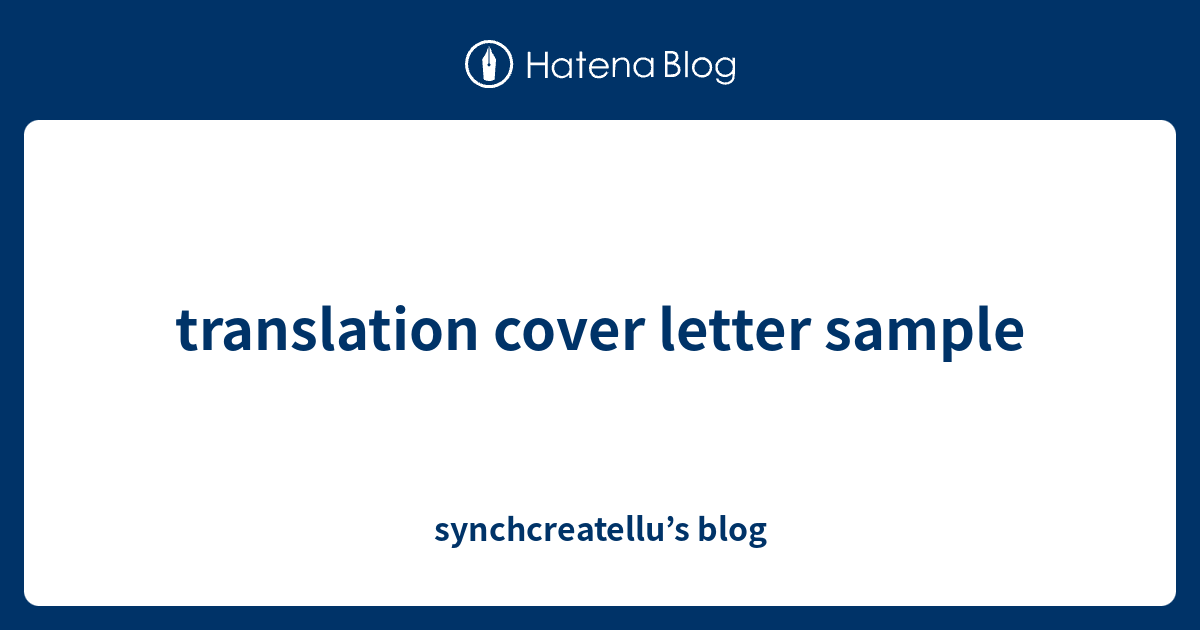 translation cover letter sample - synchcreatellu’s blog
