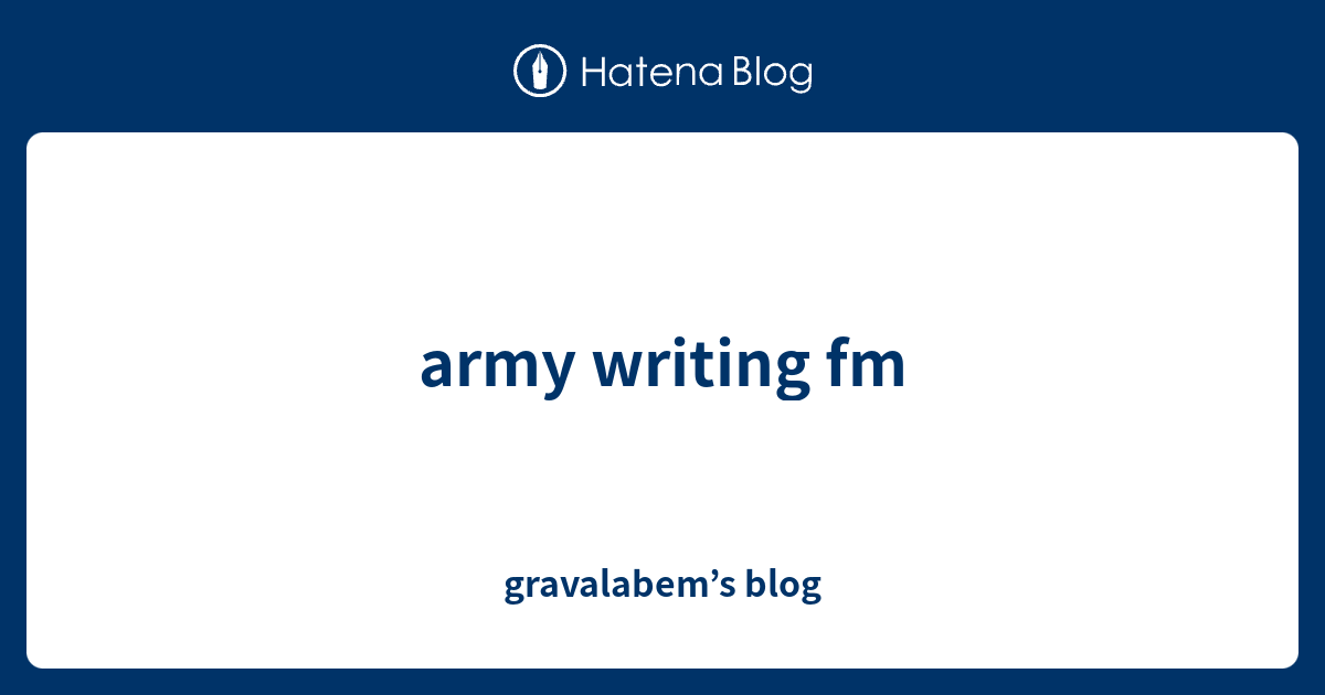 army writing fm - gravalabem’s blog