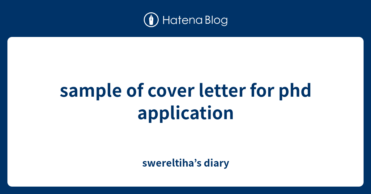 sample of cover letter for phd application - swereltiha’s diary