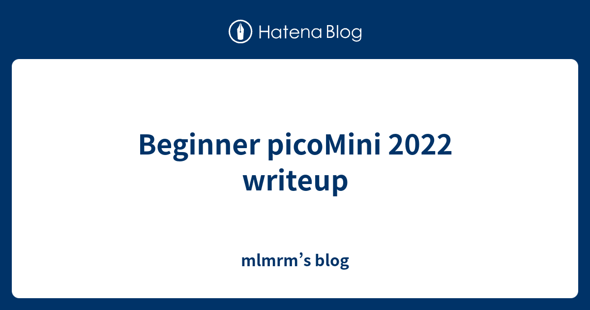 Beginner picoMini 2022 writeup - mlmrm’s blog