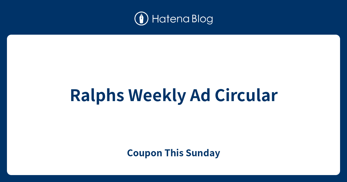 Ralphs Weekly Ad Circular - Coupon This Sunday