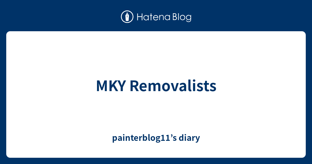 MKY Removalists - painterblog11’s diary
