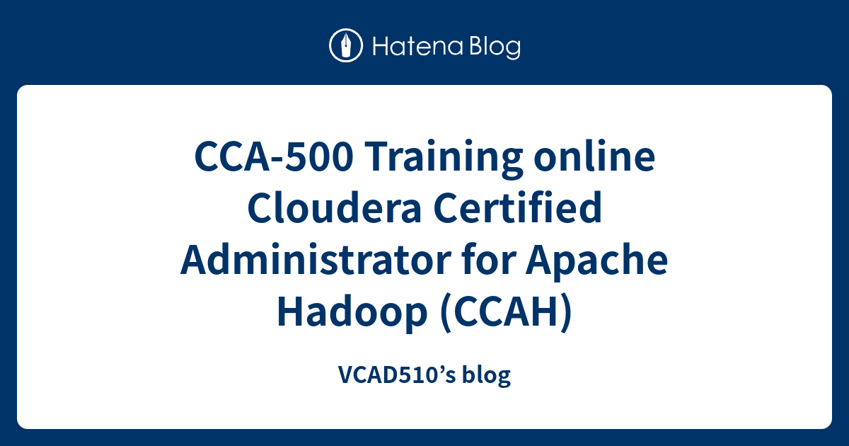 CCA-500 Training online Cloudera Certified Administrator for Apache ...