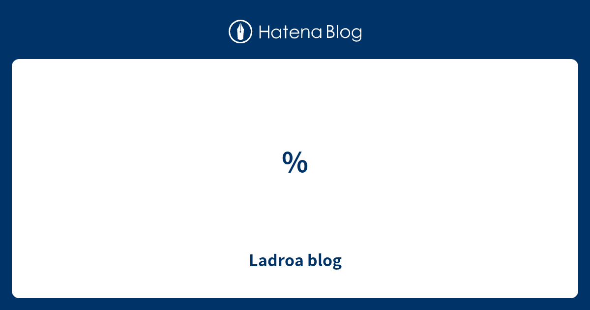 Ladroa blog