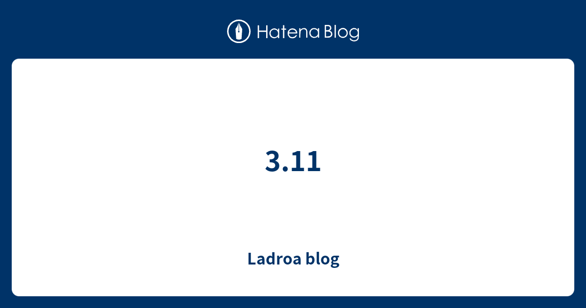 3.11 - Ladroa blog