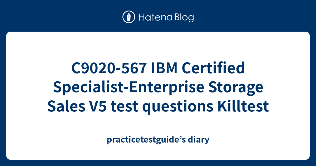 C9020-567 IBM Certified Specialist-Enterprise Storage Sales V5 test ...