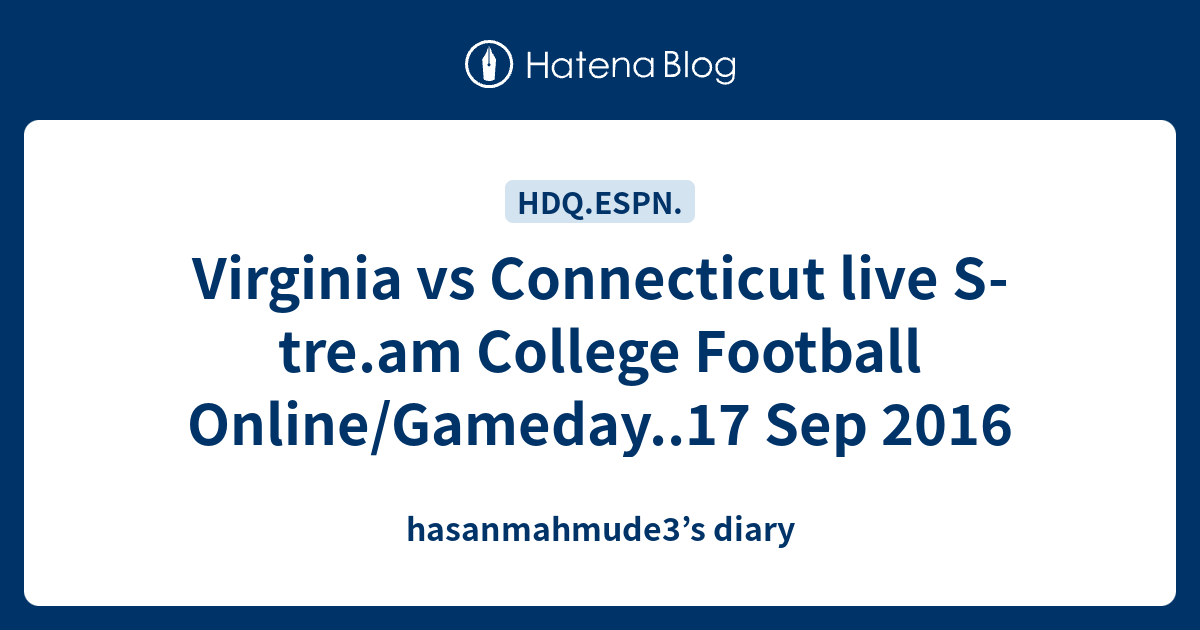 Virginia vs Connecticut live S-tre.am College Football Online/Gameday ...