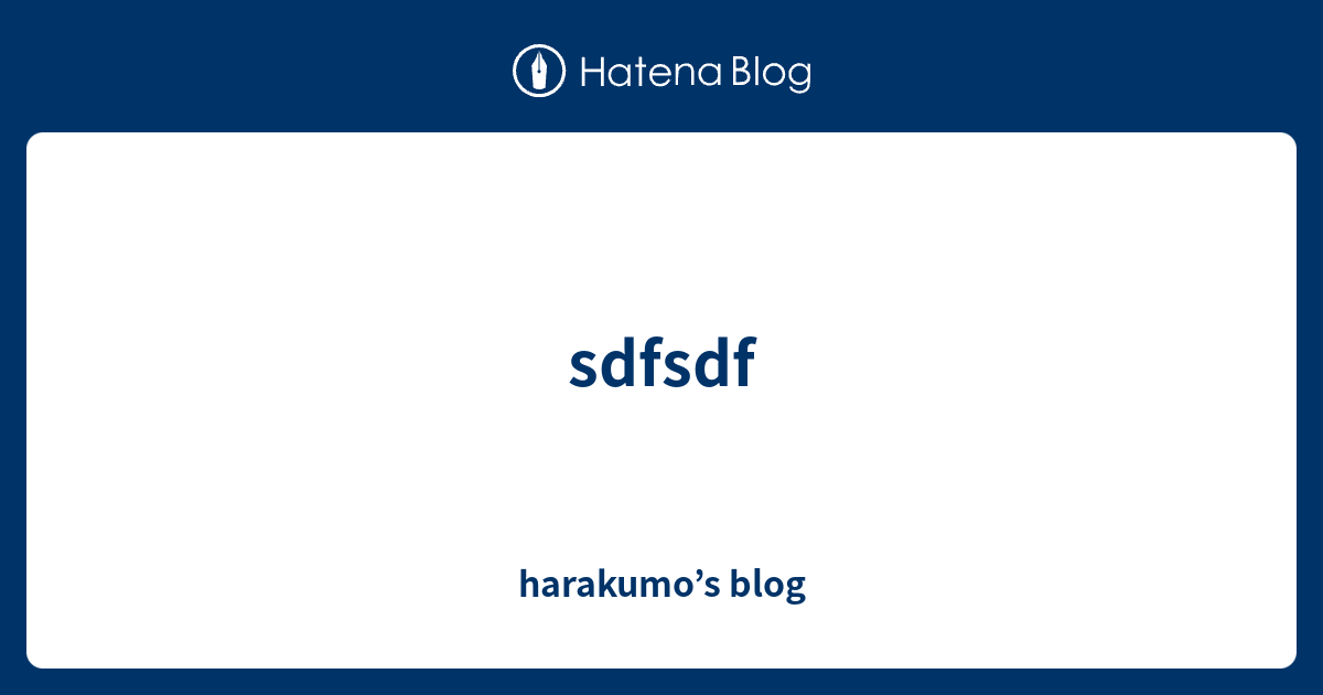 sdfsdf - harakumo’s blog
