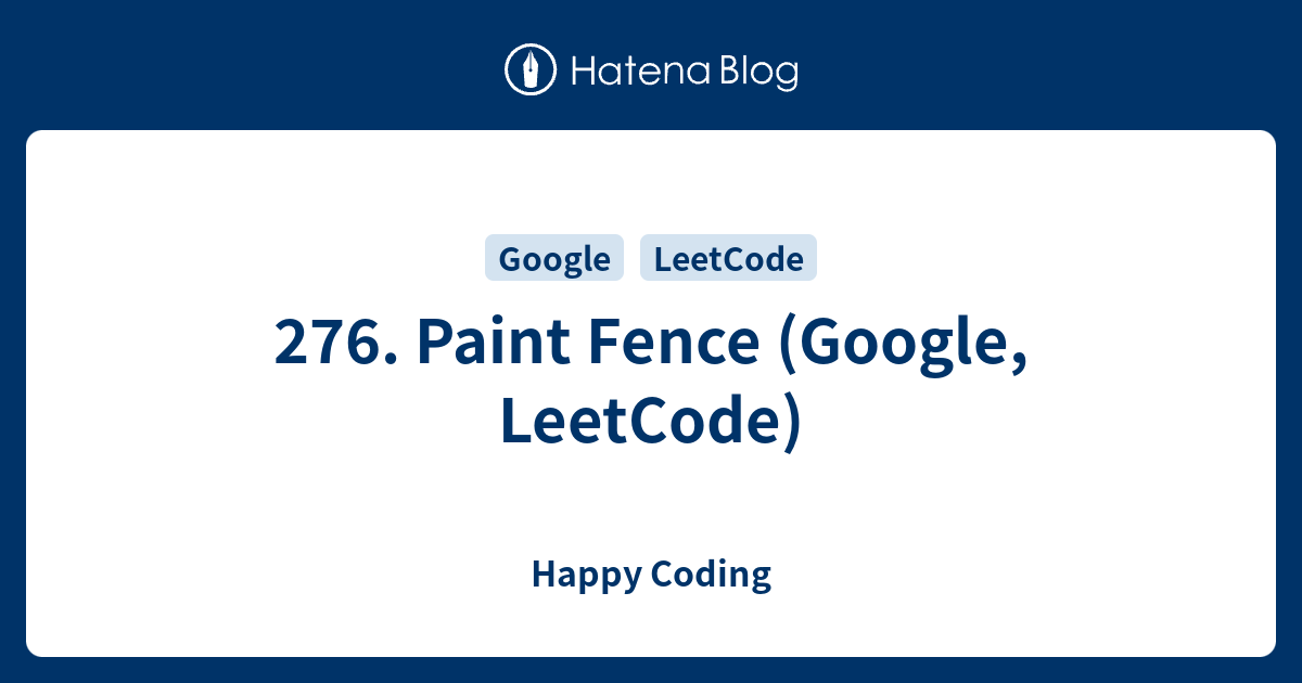 276. Paint Fence (Google, LeetCode) - Happy Coding
