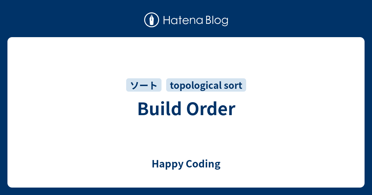 Build Order - Happy Coding