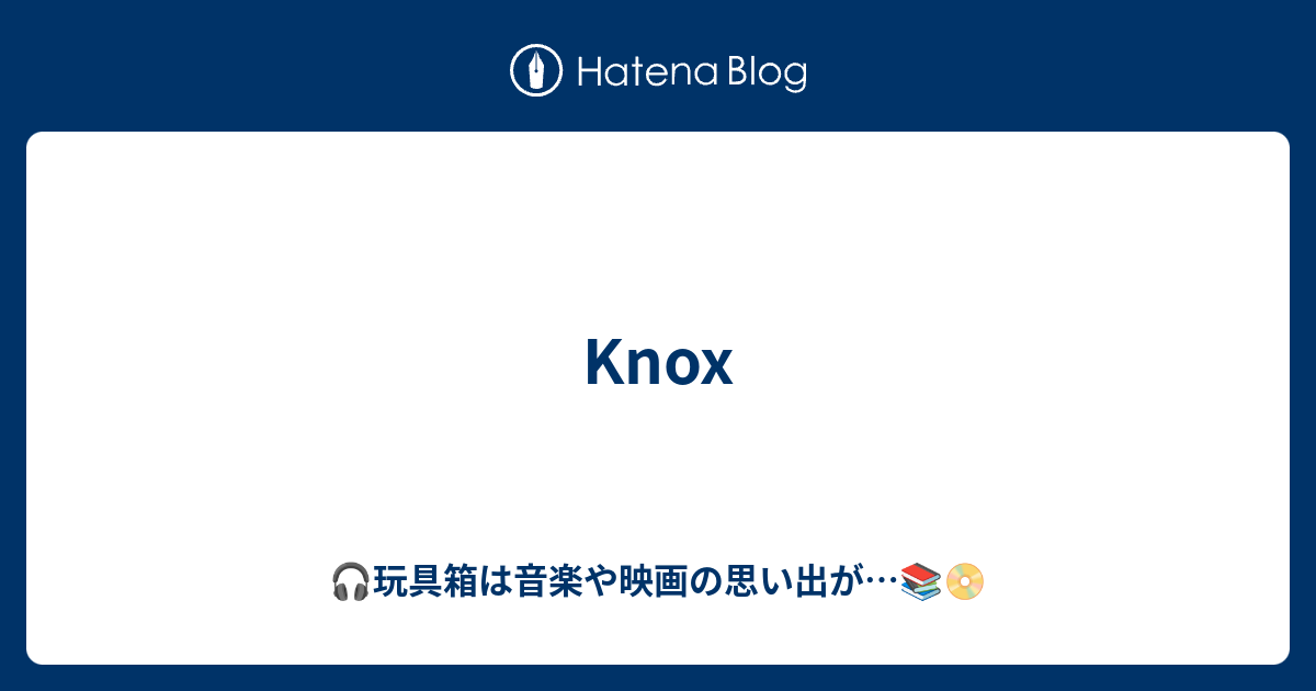 Knox - 🎧NyanてWanだふる玩具箱📚📀