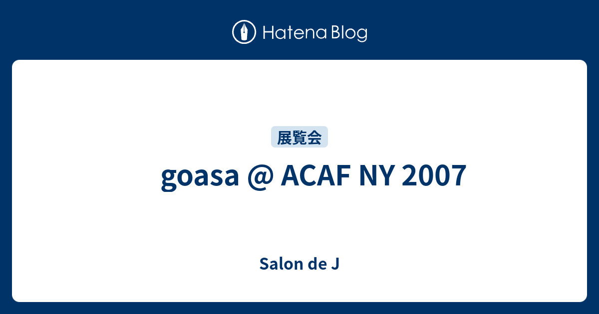 goasa @ ACAF NY 2007 - Salon de J