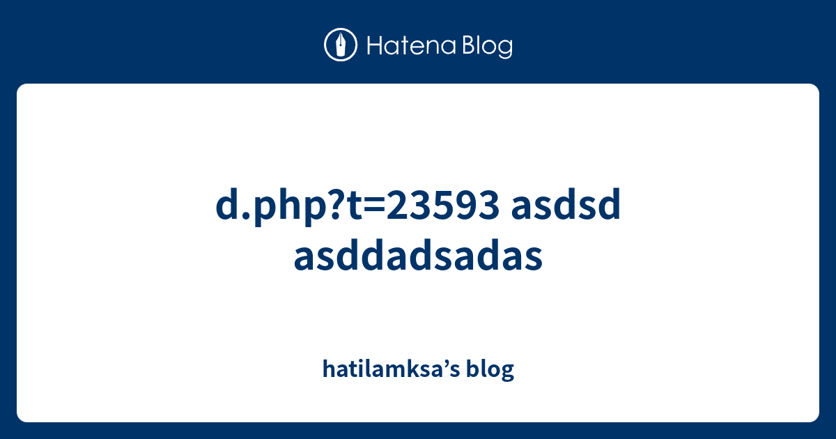 d.php?t=23593 asdsd asddadsadas - hatilamksa’s blog
