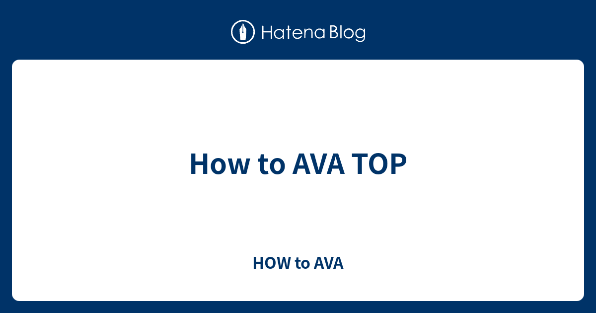 How to AVA TOP - HOW to AVA