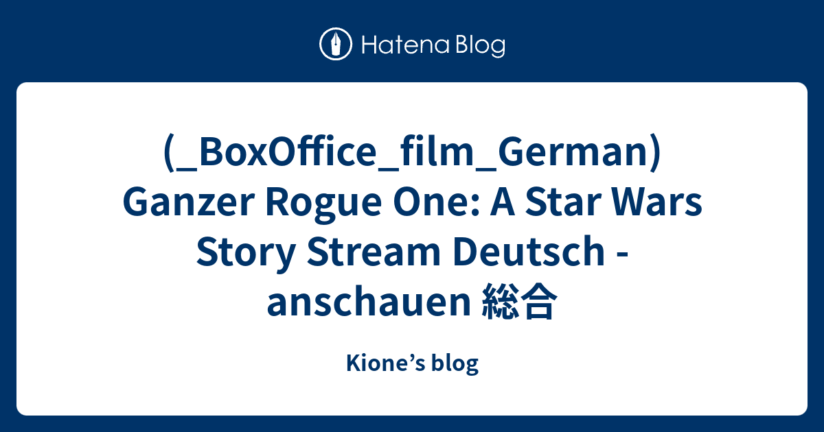 (_BoxOffice_film_German) Ganzer Rogue One: A Star Wars Story Stream ...
