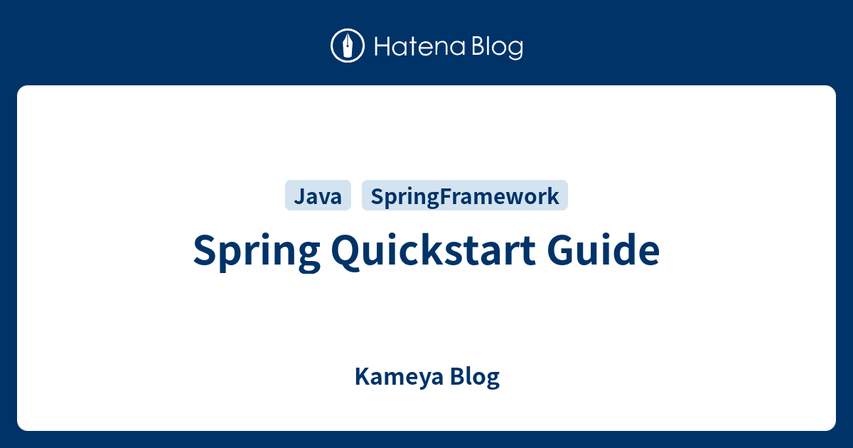 Spring Quickstart Guide - Kameya Blog