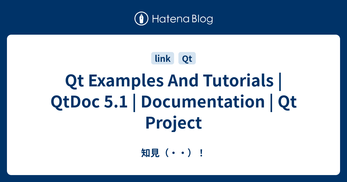 Qt Examples And Tutorials | QtDoc 5.1 | Documentation | Qt Project - 知見（・・）！