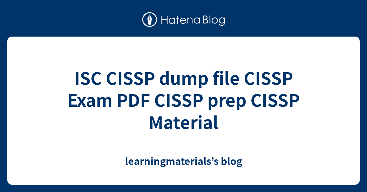 ISC CISSP dump file CISSP Exam PDF CISSP prep CISSP Material ...