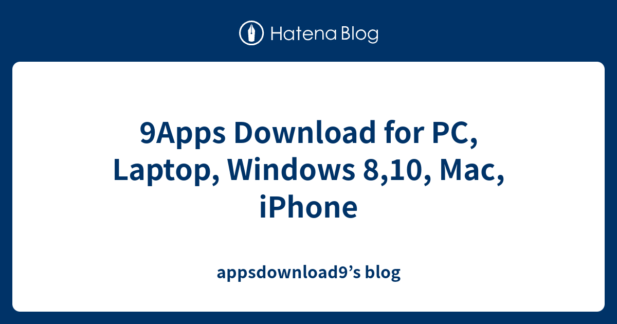 9Apps Download for PC, Laptop, Windows 8,10, Mac, iPhone ...