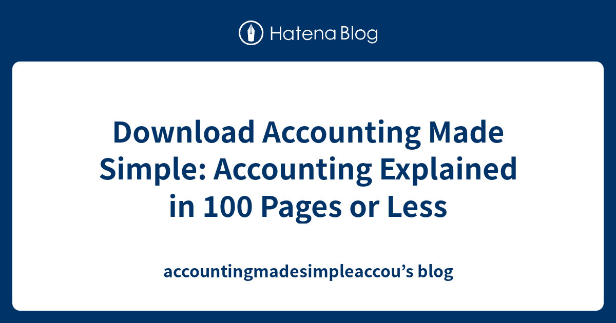 Download Accounting Made Simple: Accounting Explained in 100 Pages or ...