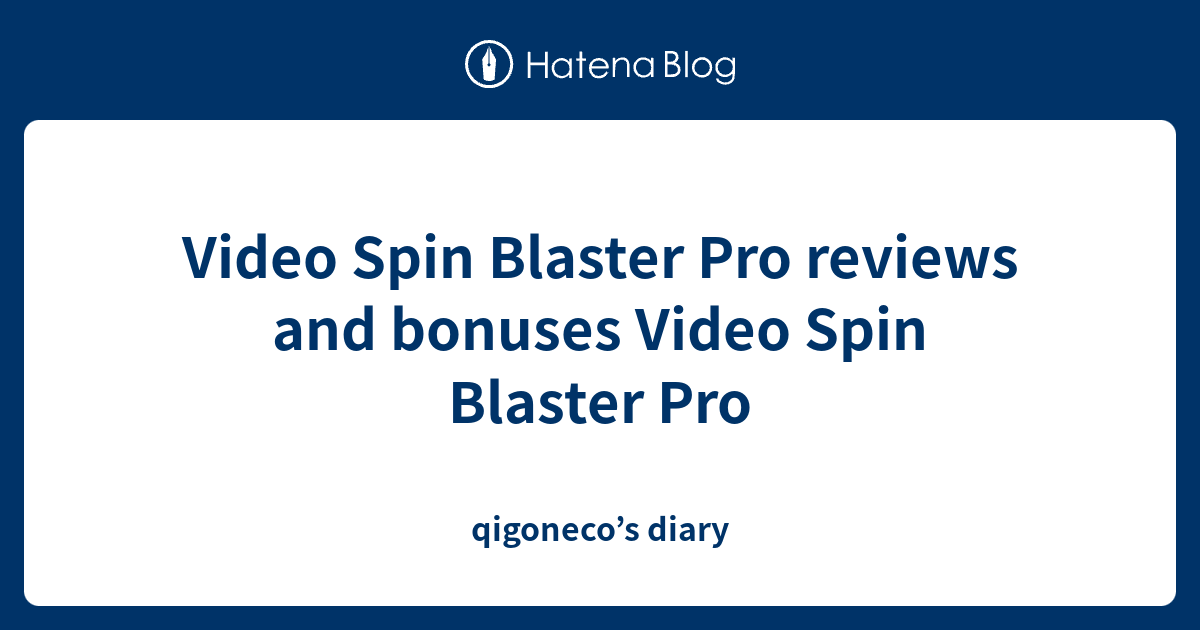Video Spin Blaster Pro reviews and bonuses Video Spin Blaster Pro ...