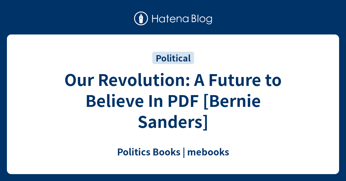 Our Revolution: A Future to Believe In PDF [Bernie Sanders] - Politics ...