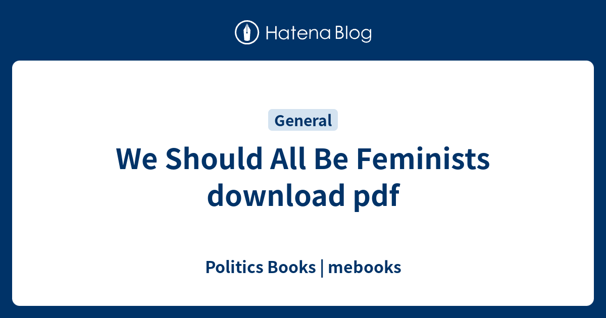 We Should All Be Feminists download pdf - Politics Books | mebooks