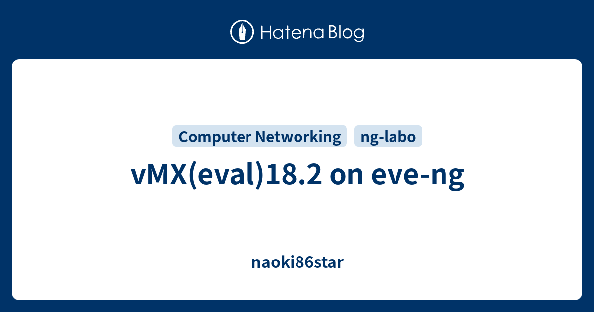 vMX(eval)18.2 on eve-ng - naoki86star
