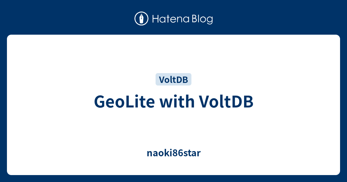 GeoLite with VoltDB - naoki86star