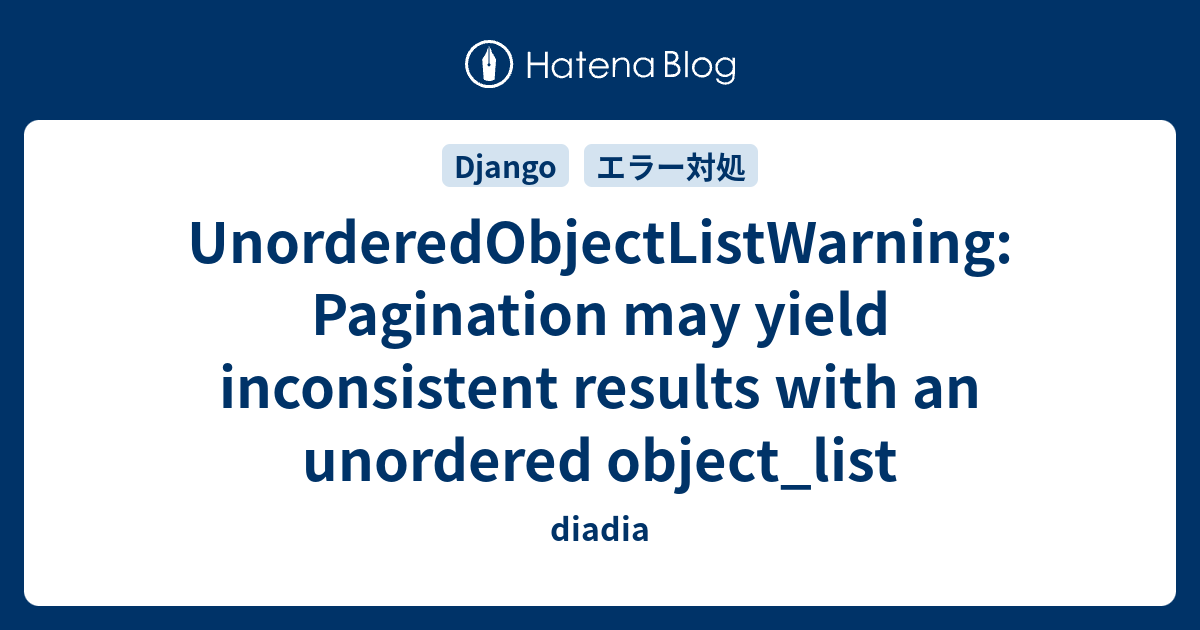 UnorderedObjectListWarning: Pagination may yield inconsistent results ...