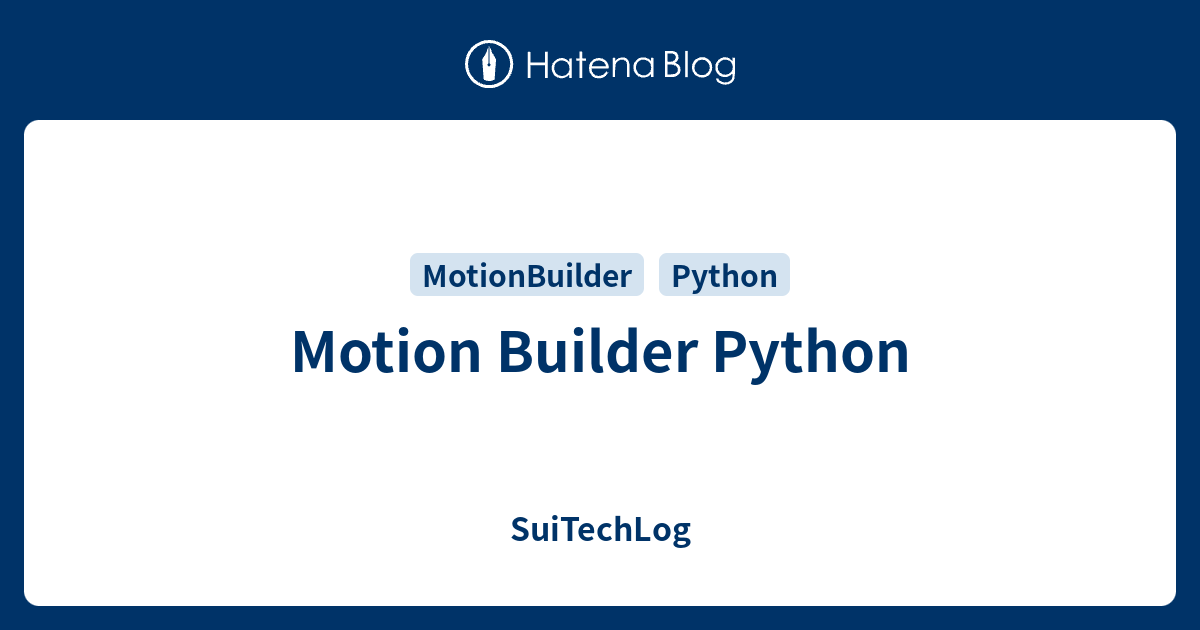 Motion Builder Python Suitechlog
