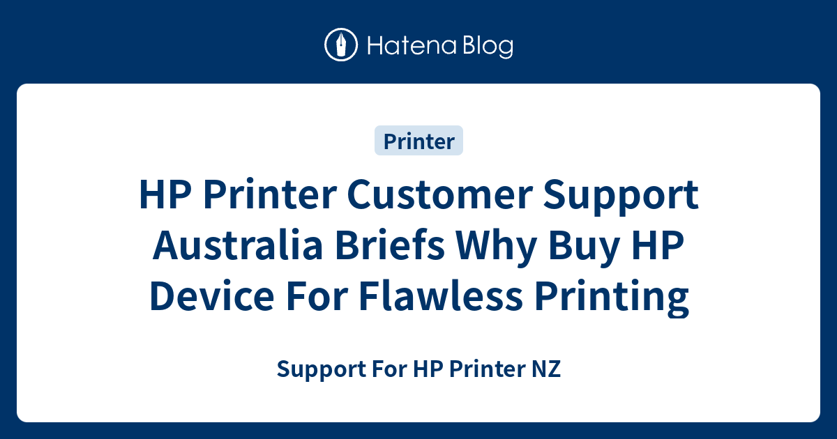 HP Printer Customer Support Australia Briefs Why Buy HP Device For ...