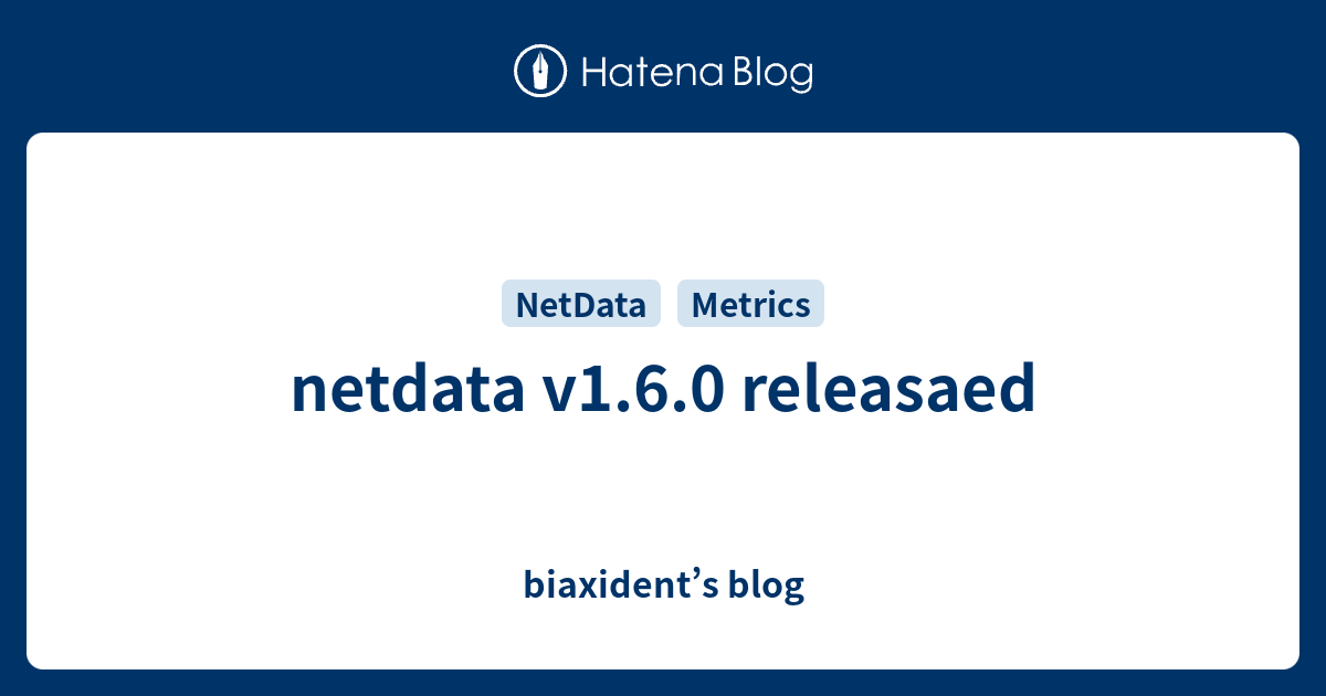 netdata v1.6.0 releasaed - biaxident’s blog