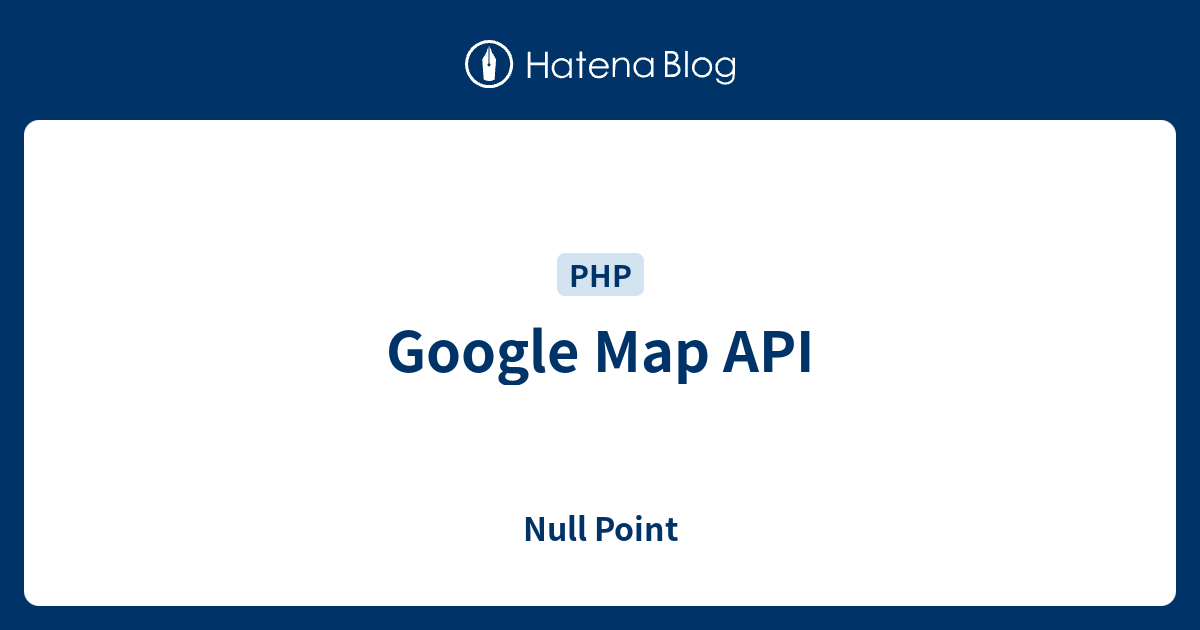 Google Map API - Null Point