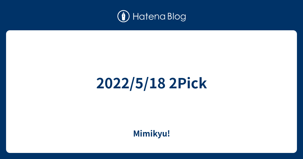 2022/5/18 2Pick - Mimikyu!