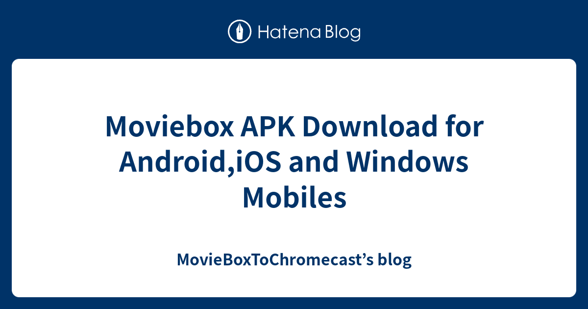 Moviebox APK Download for Android,iOS and Windows Mobiles ...