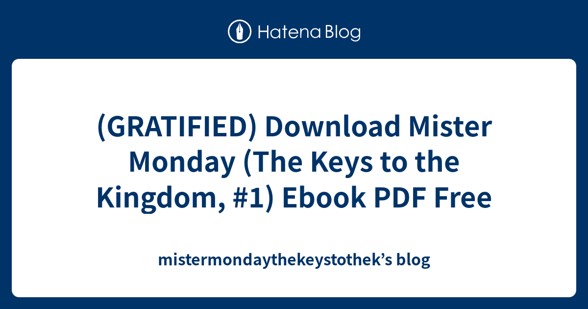 (GRATIFIED) Download Mister Monday (The Keys to the Kingdom, #1) Ebook ...