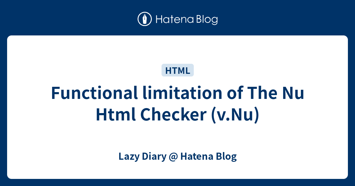 Functional limitation of The Nu Html Checker (v.Nu) - Lazy Diary ...