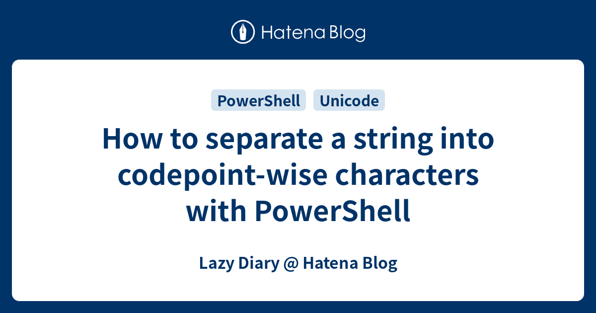 how-to-separate-a-string-into-codepoint-wise-characters-with-powershell