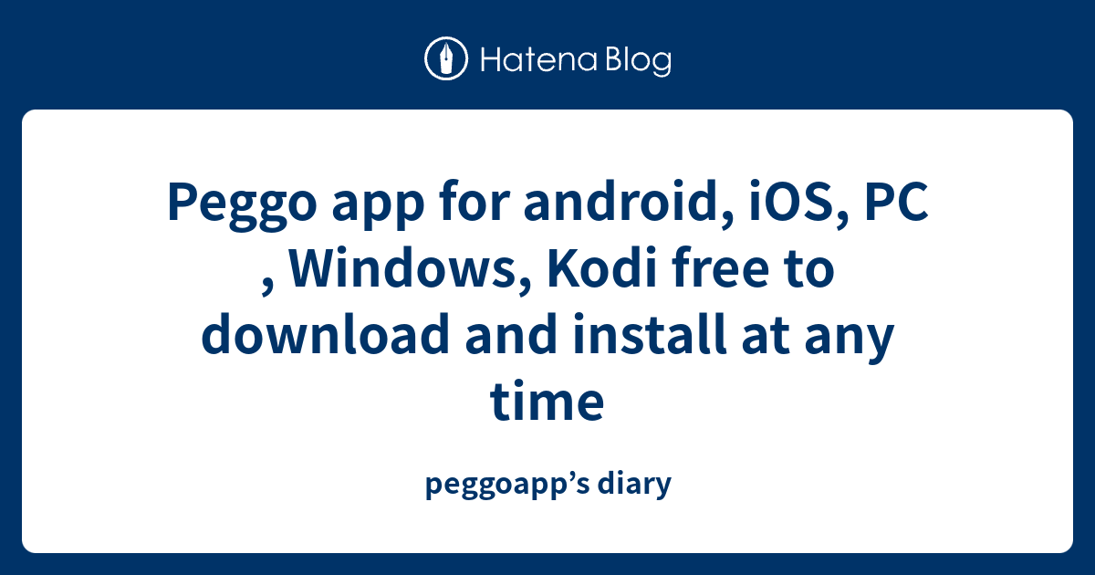 Peggo app for android, iOS, PC , Windows, Kodi free to download and ...