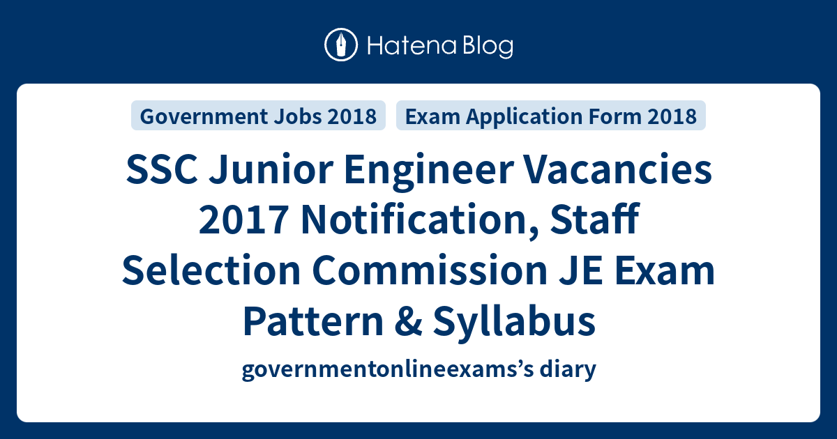 SSC Junior Engineer Vacancies 2017 Notification, Staff Selection ...